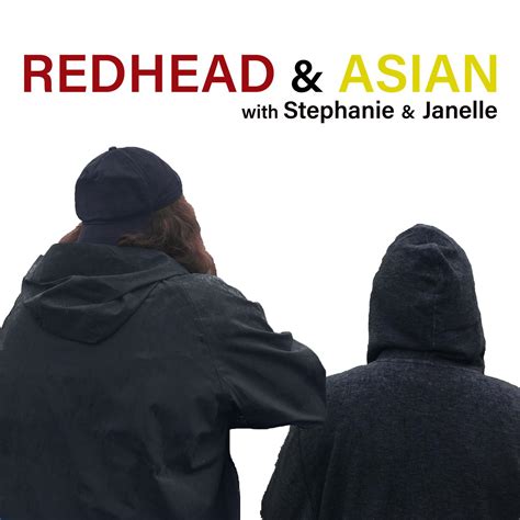 Redhead Asian Podcast Stephanie Janelle Listen Notes