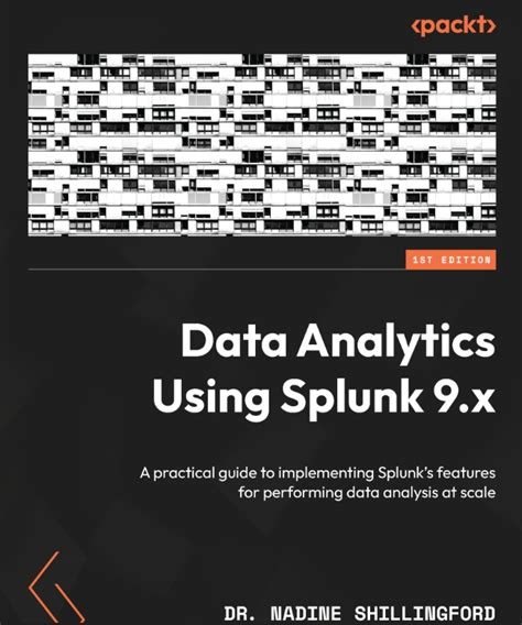 Data Analytics Using Splunk 9x A Practical Guide To Implementing