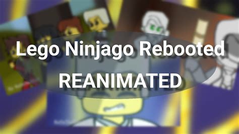 Lego Ninjago Rebooted Reanimation Project By Ninpressions YouTube