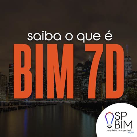O Que é Bim 7d Spbim Arquitetura Digital