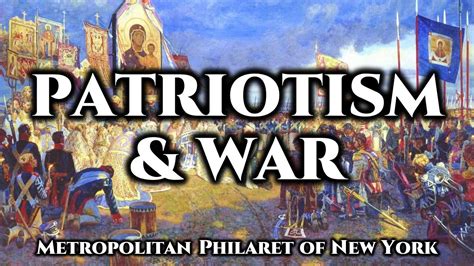 Patriotism And War Metropolitan Philaret Of New York Youtube