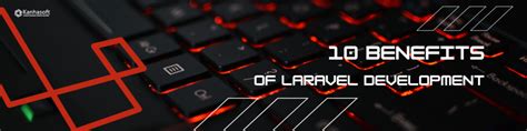 Benefits Of Laravel Development Services For Enterprises