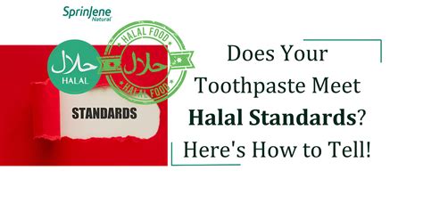 Does Your Toothpaste Meet Halal Standards Heres How To Tell By Ava Smith Sep 2024 Medium
