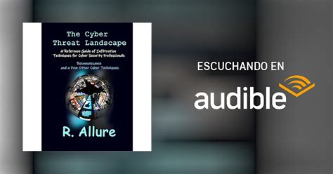 The Cyber Threat Landscape A Reference Guide Of Infiltration Techniques For Cyber Security