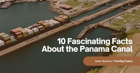 10 Fascinating Facts About The Panama Canal