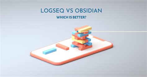 Logseq Vs Obsidian Which Is Better