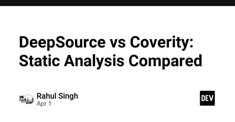 Deepsource Vs Coverity Static Analysis Compared Dev Community