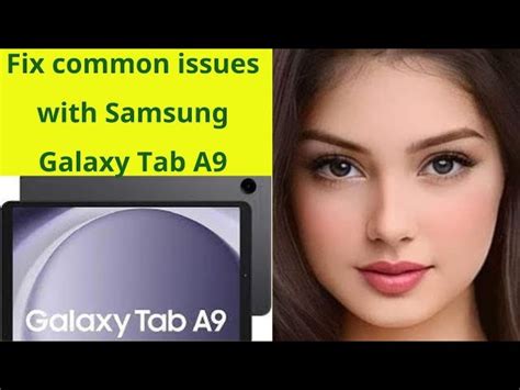 Common Problems In Samsung Galaxy Tab A9 Quick Fixes Wiki Celular