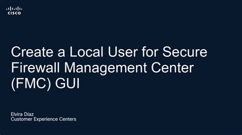 Create A Local User For Secure Firewall Management Center Fmc Gui Cisco Video Portal