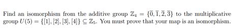 Solved Find An Isomorphism From The Additive Group