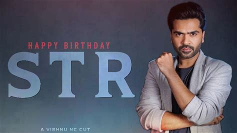 Str Birthday Special Whatsapp Status 2023 Happy Birthday Str Vishnu