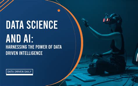 Data Science And Ai Harnessing The Power Of Data Driven Intelligence