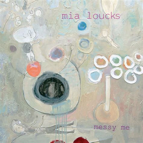 Messy Me Mia Loucks