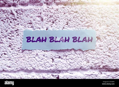 Text Sign Showing Blah Blah Blah Business Approach Talking Too Much