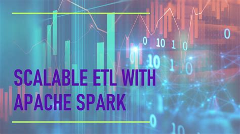 Building Scalable Etl Processes With Apache Spark