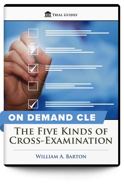 The Five Kinds Of Cross Examination On Demand Cle