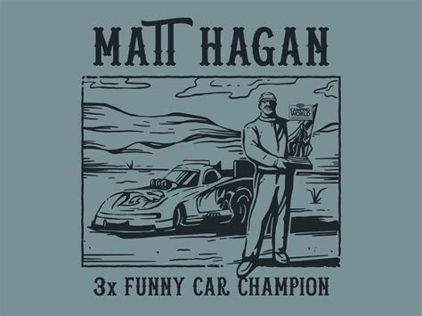 Matt Hagan Shirt Illustration Concept By Stephen Gurthet On Dribbble
