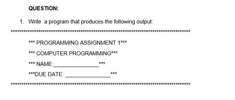 Solved QUESTION Write A Program That Produces The Chegg Com