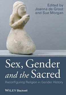 Sex Gender And The Sacred Reconfiguring Religion In Gender History PDF