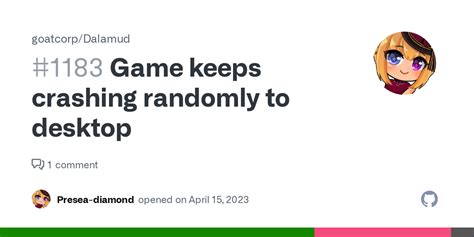 Game Keeps Crashing Randomly To Desktop · Issue 1183 · Goatcorp