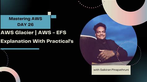 Day 26 Aws Glacier And Efs Longterm Storage And Elastic File System Explained