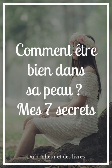 Comment être bien dans sa peau Bien dans sa peau Se sentir bien Peau