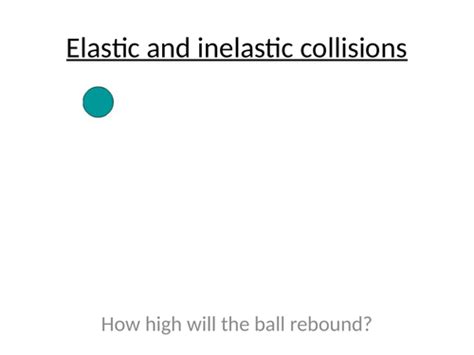New Aqa A Level Year 1 Lesson 4 Elastic And Inelastic Collisions Force And Momentum