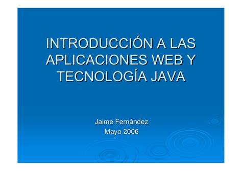 INTRODUCCIÓN A LAS APLICACIONES WEB Y TECNOLOGÍA JAVA