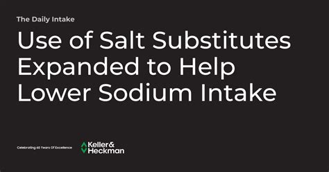 Use Of Salt Substitutes Expanded To Help Lower Sodium Intake The Daily Intake