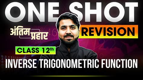 Inverse Trigonometric Function One Shot Revision Maths 2024 25 Cbse Class 12 Maths Ncert Pyqs
