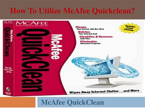 PPT How To Utilize McAfee Quickclean PowerPoint Presentation Free Download ID 9885124