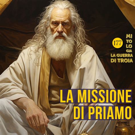 La Missione Di Priamo Lincontro Con Achille Dal Cuore Di Ferro