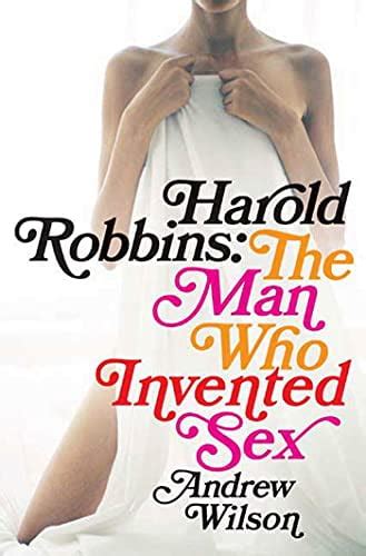 Pre Owned Harold Robbins The Man Who Invented Sex Hardcover 1596910089 9781596910089