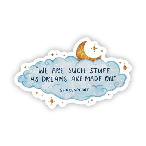 We Are Such Stuff As Dreams Are Made On Shakespeare Big Moods