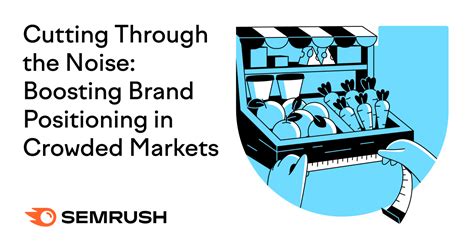 Boosting Brand Positioning In Crowded Markets Saperap