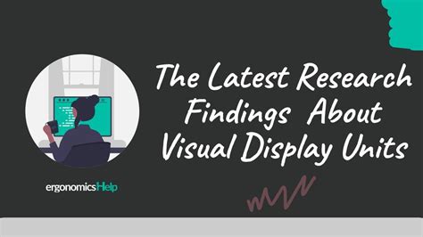 The Latest Research Findings About Visual Display Unit