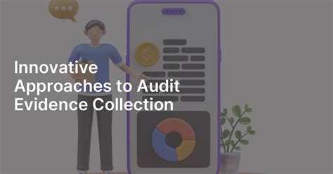 Innovative Approaches To Audit Evidence Collection