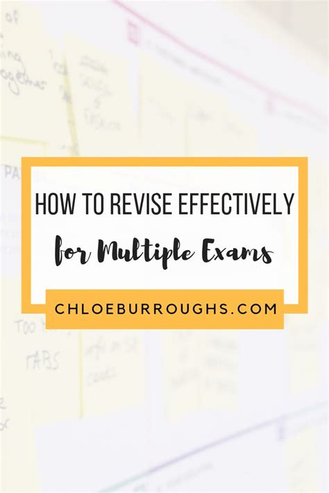 How To Revise Effectively For Multiple Exams ChloeBurroughs How