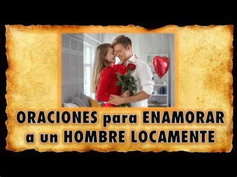 Oración para enamorar a un hombre perdidamente Santísima Virgen de la