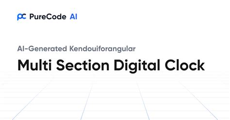 build great kendouiforangular multi section digital clock components