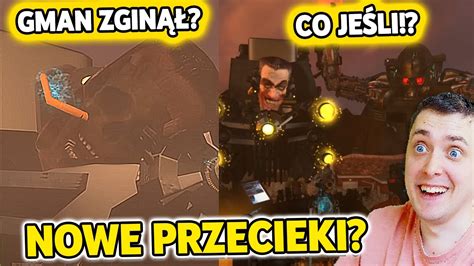 CO JEŚLI GMAN ZGINIE NOWE PRZECIEKI SKIBIDI TOILET 73 PART 1 YouTube