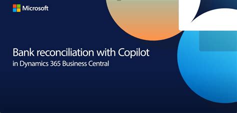 How Microsoft Copilot In Dynamics 365 Business Central Transforms Bank