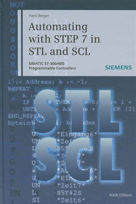 Automating With Step 7 In Stl And Scl Simatic S7 300 400 Programmable Controllers Berger Hans