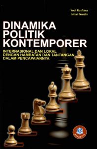 DINAMIKA POLITIK KONTEMPORER INTERNASIONAL DAN LOKAL DENGAN TANTANGAN