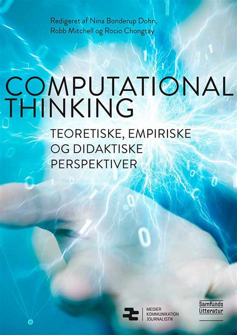 Computational Thinking Teoretiske Empiriske Og Didaktiske Perspektiver Sdu