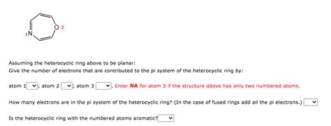 Solved Assuming The Heterocyclic Ring Above To Be Planar Chegg