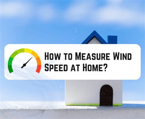 How To Measure Wind Speed At Home Complete Steps