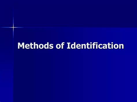 Ppt Methods Of Identification Powerpoint Presentation Free Download