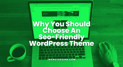 why you should choose an seo friendly wordpress theme