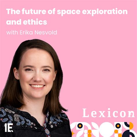 The Future Of Space Exploration With Erika Nesvold